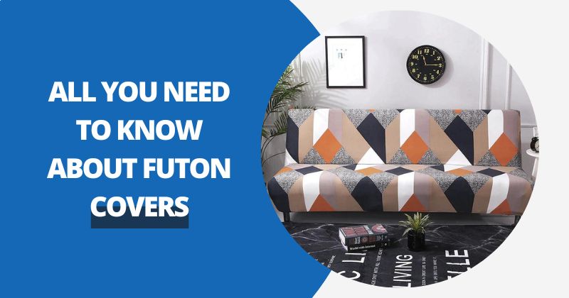 All You Need To Know About Futon Covers | Comfy Covers